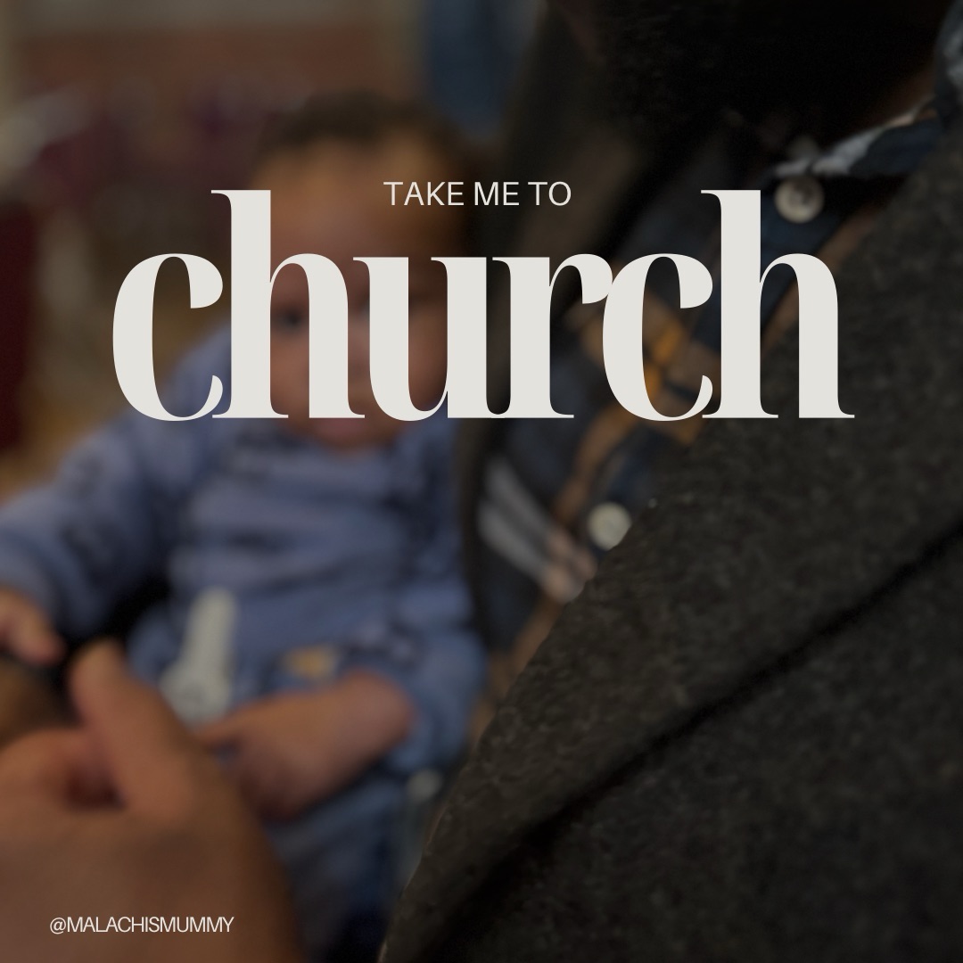 Take me to church – Malachi’s Mummy